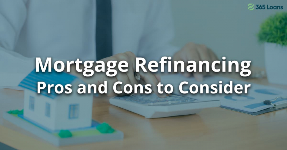 Mortgage Refinance: Pros and Cons to Consider (7 vs. 6) « 365 Loans
